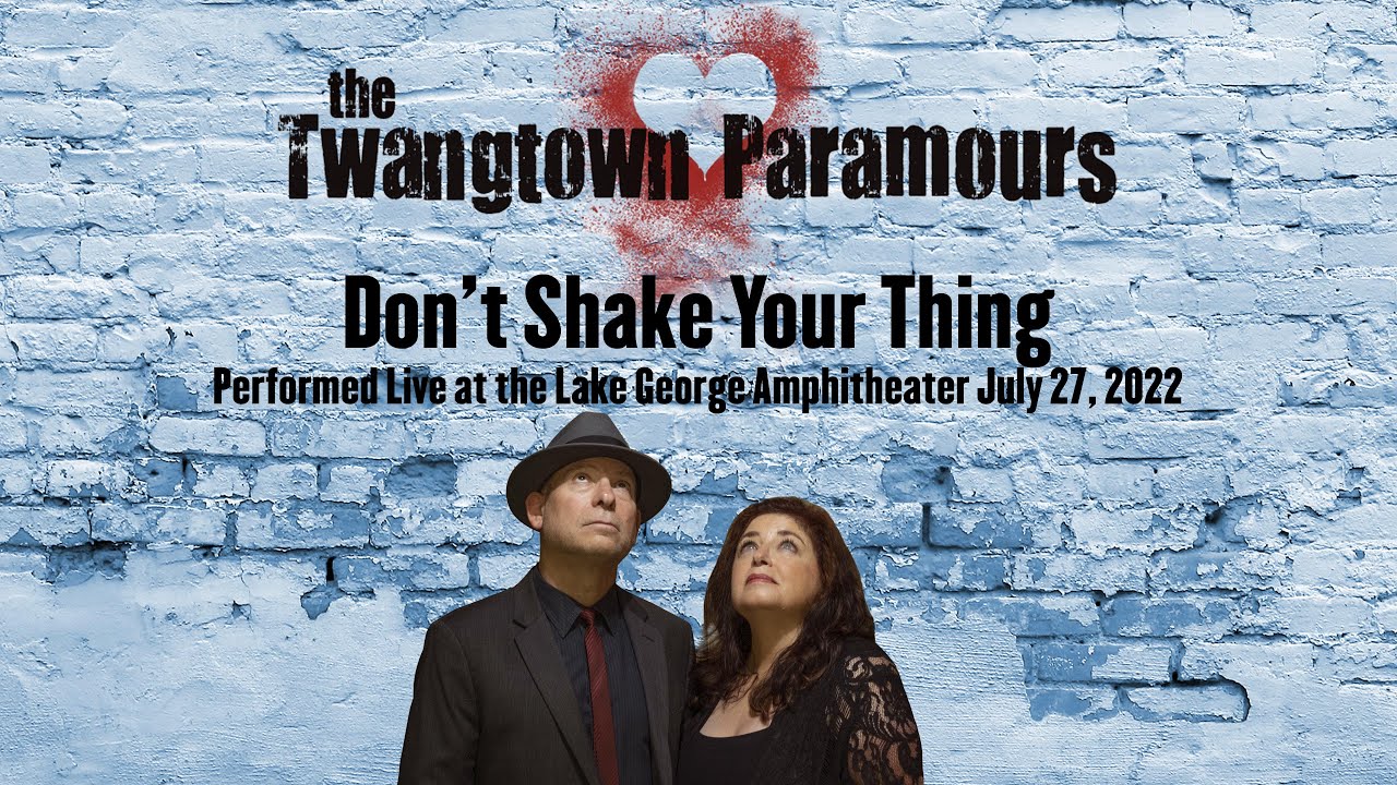 DON'T SHAKE YOUR THING at the Lake George Amphitheater - YouTube