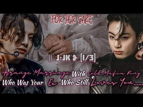 J•JK (1/3)🥀Arrange Marriage With Cold Mafia King Who Was your Ex who ...