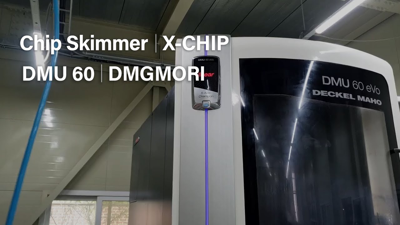 Chip SkimmerㅣX-CHIPㅣDMGMORI DMU 60 eVo - YouTube