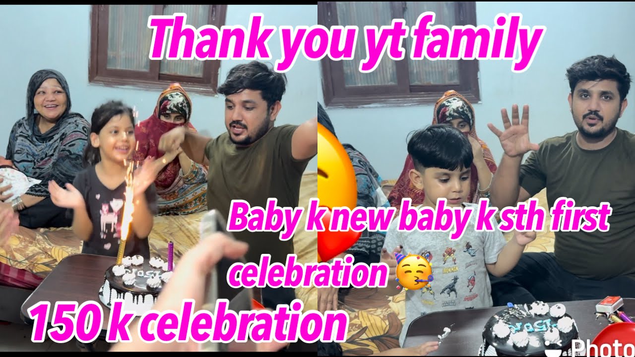 New baby k sth first celebration | 150k celebration | thank you yt ...