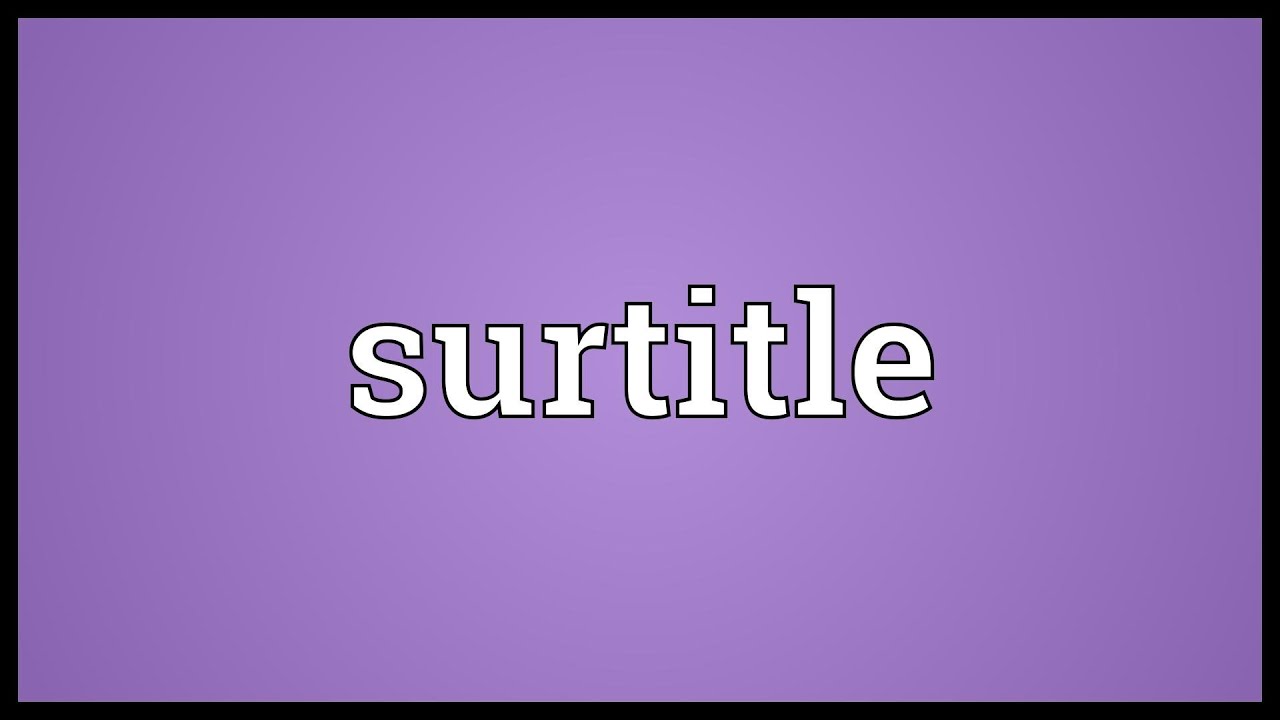 Surtitle Meaning - YouTube