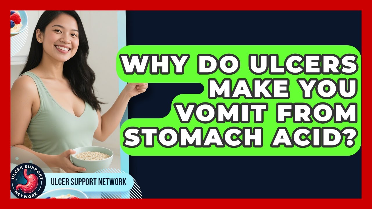 Why Do Ulcers Make You Vomit From Stomach Acid? - Ulcer Support Network ...