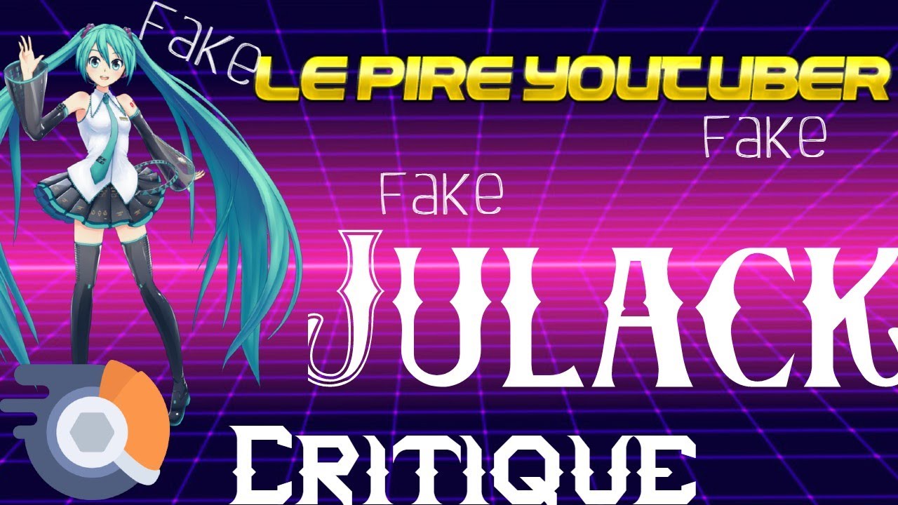 Le scandale Julack !!! (Hatsune, Luffy etc...) Critique - YouTube