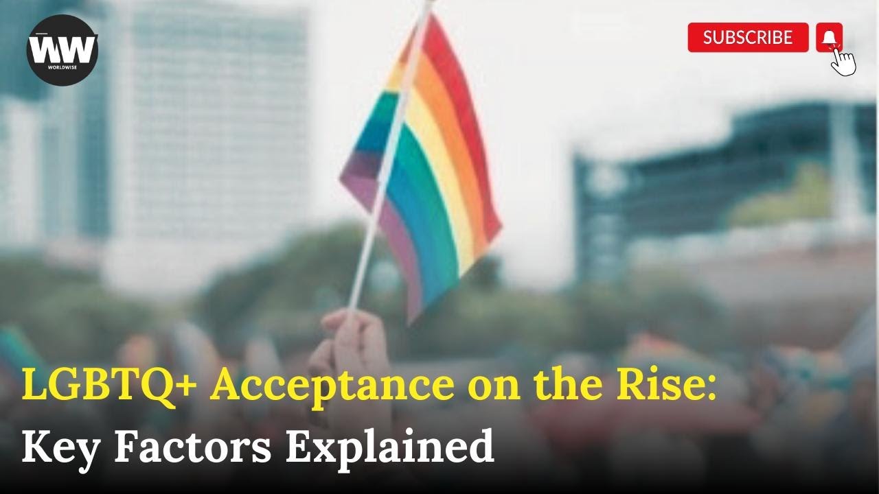 LGBTQ+ Acceptance on the Rise: Key Factors Explained - YouTube