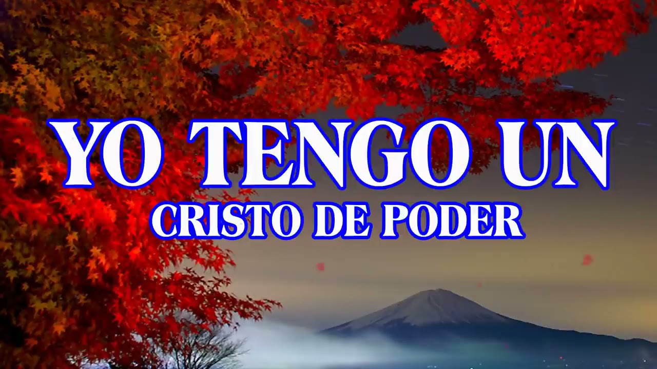 Yo tengo un Cristo de poder - Coros alegres - Solo jesus tiene poder ...
