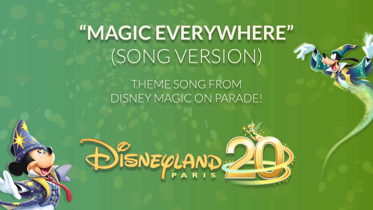 Magic Everywhere (Song Version) - Disney Magic on Parade! - Disneyland ...