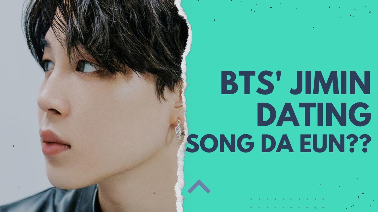 😍BTS' Jimin dating Song Da Eun?? #bts #army #btsarmy #jimin #kpop # ...