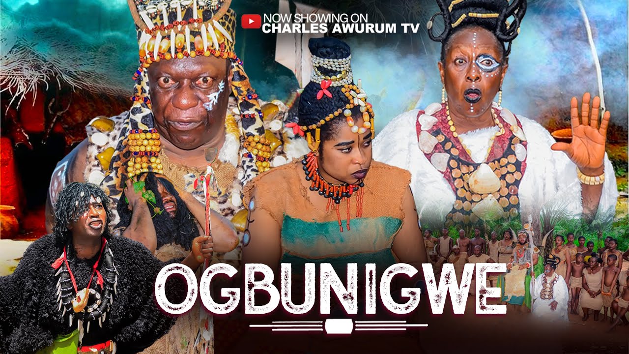 OGBUNIGWE - CHARLES AWURUM, PATIENCE OZOKWO, VALENCIA OBINNA | 2025 ...