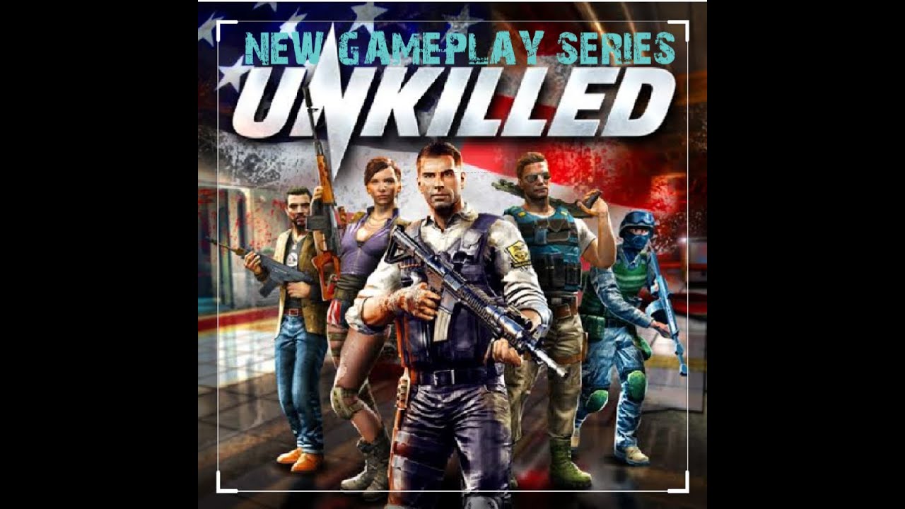 Unkilled gameplay #1 - YouTube
