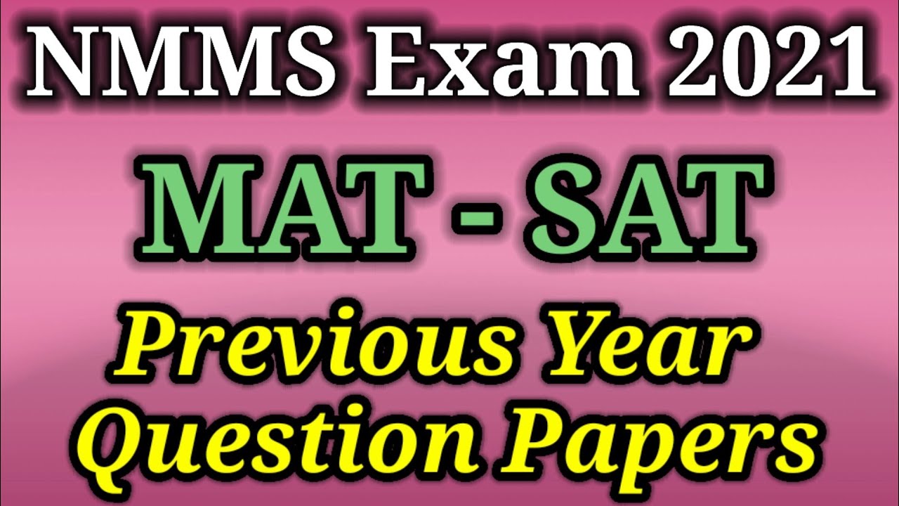 NMMS Exam 2021 MAT SAT PREVIOUS Year QUESTION PAPERS AND ANSWER KEY nmms-exam-2021-mat-sat-previous-year-question-papers-and-answer-key
