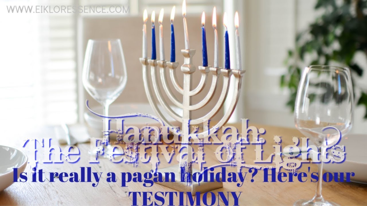 Hanukkah: The Festival of Lights - Is it Really Pagan? - Our TESTIMONY ...