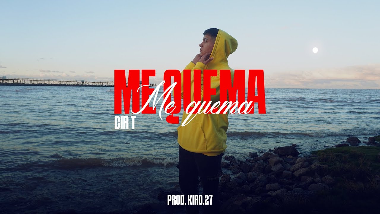 Cir T - Me quema (Prod. Kiro27) - YouTube