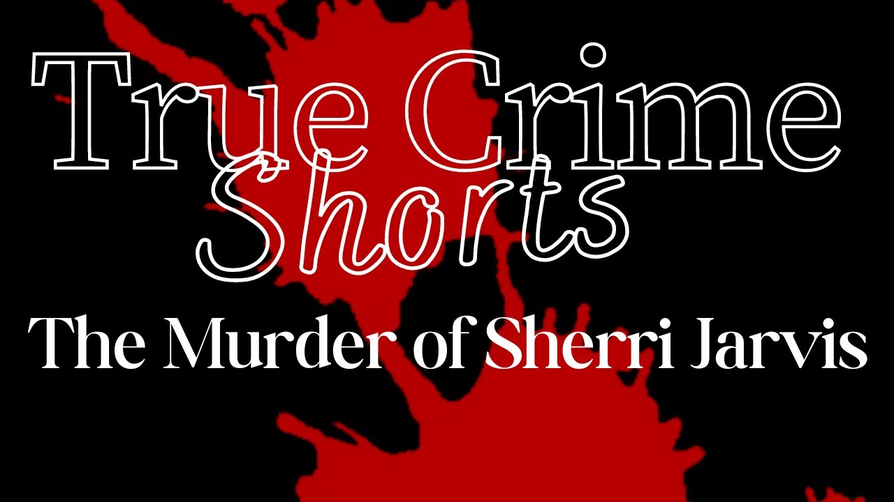 True Crime Shorts - The Murder of Sherri Jarvis #truecrime #unsolved # ...
