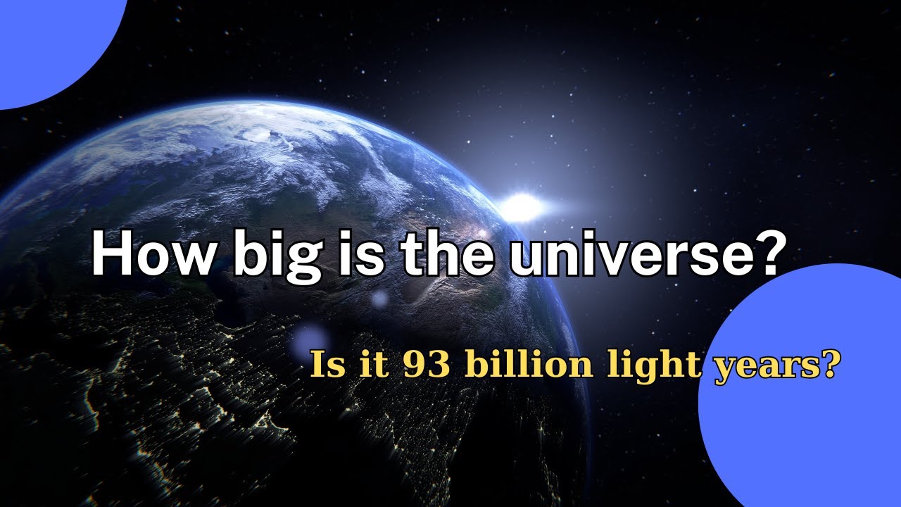 How Big Is The Universe Is It 93 Billion Light Years Space Science how-big-is-the-universe-is-it-93-billion-light-years-space-science