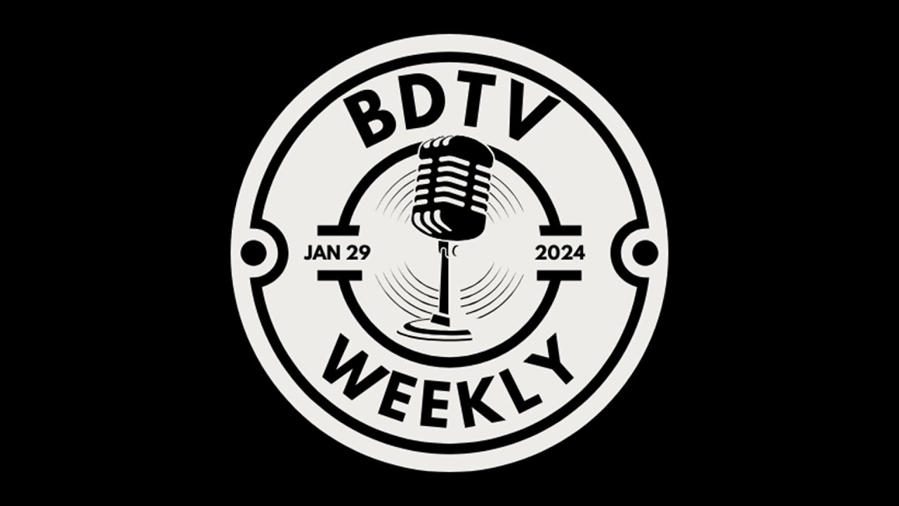 BDTV Weekly: January 29, 2024 - YouTube