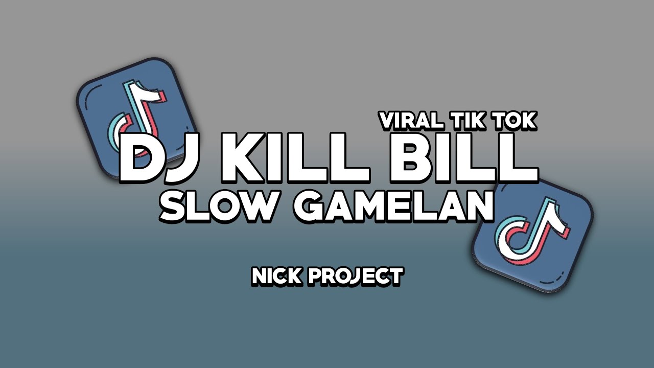 Slow Remix x Gamelan KILL BILL ( Nick Project Remix ) - YouTube
