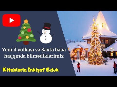 Yolka və Şaxta babanın qısa tarixi | Kitablarla İnkişaf Edək
