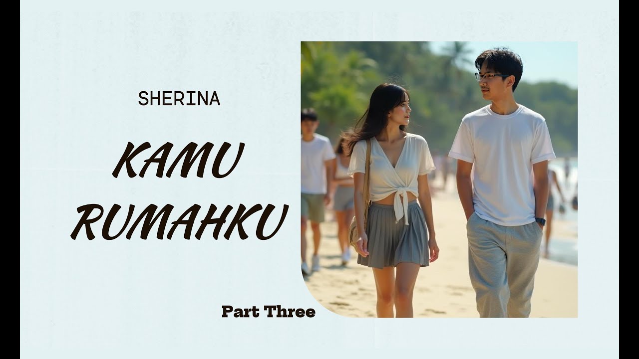 Kamu Rumahku (Part Three) Text Version - YouTube