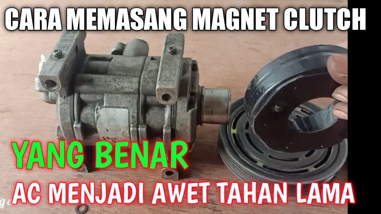 Cara Mengetes Sepul Magnet Clutch Kompresor AC Mobil.Cara Memasang ...