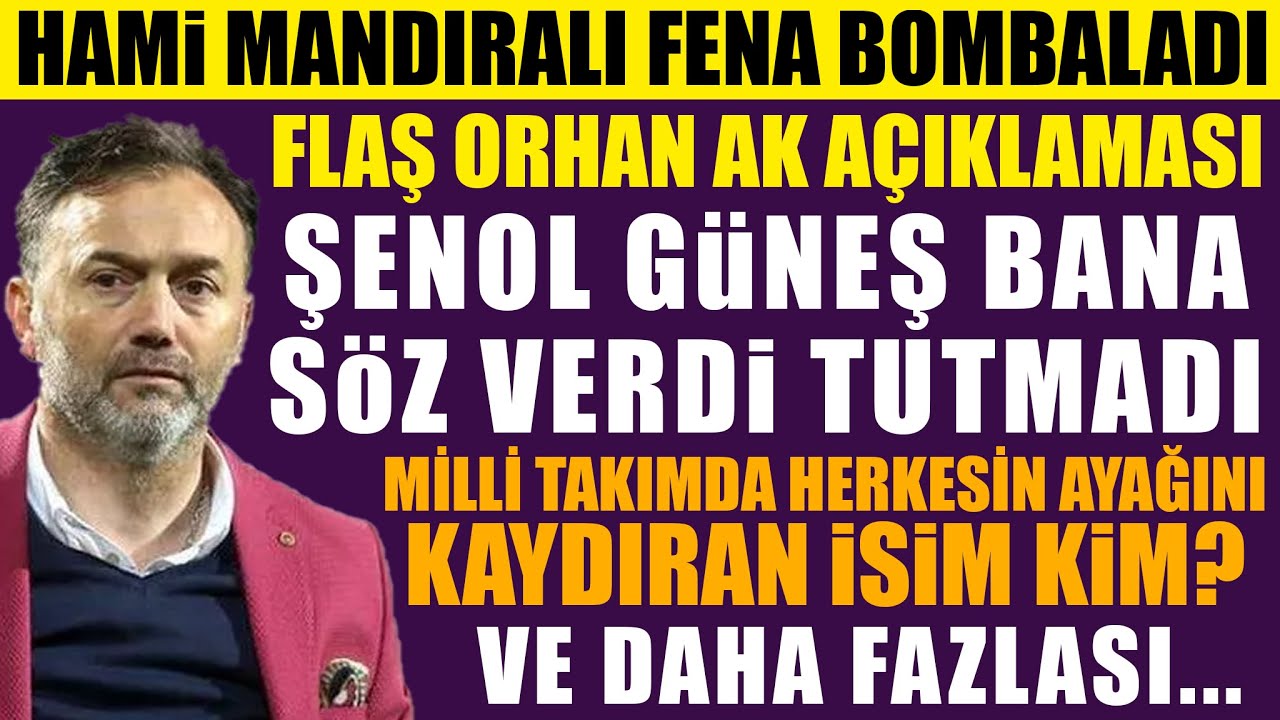 Trabzonspor Efsanesi Hami Mandıralı fena bombaladı! Flaş Orhan Ak ...