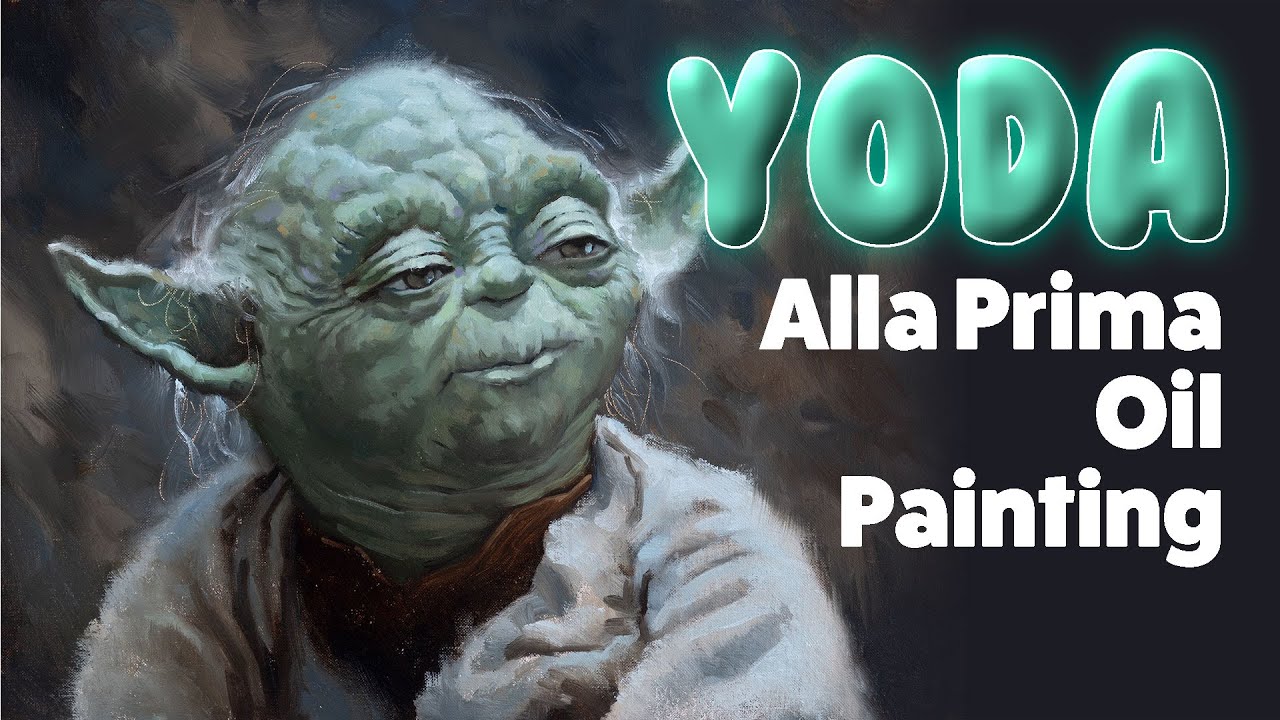 Yoda Alla Prima Oil Painting - YouTube