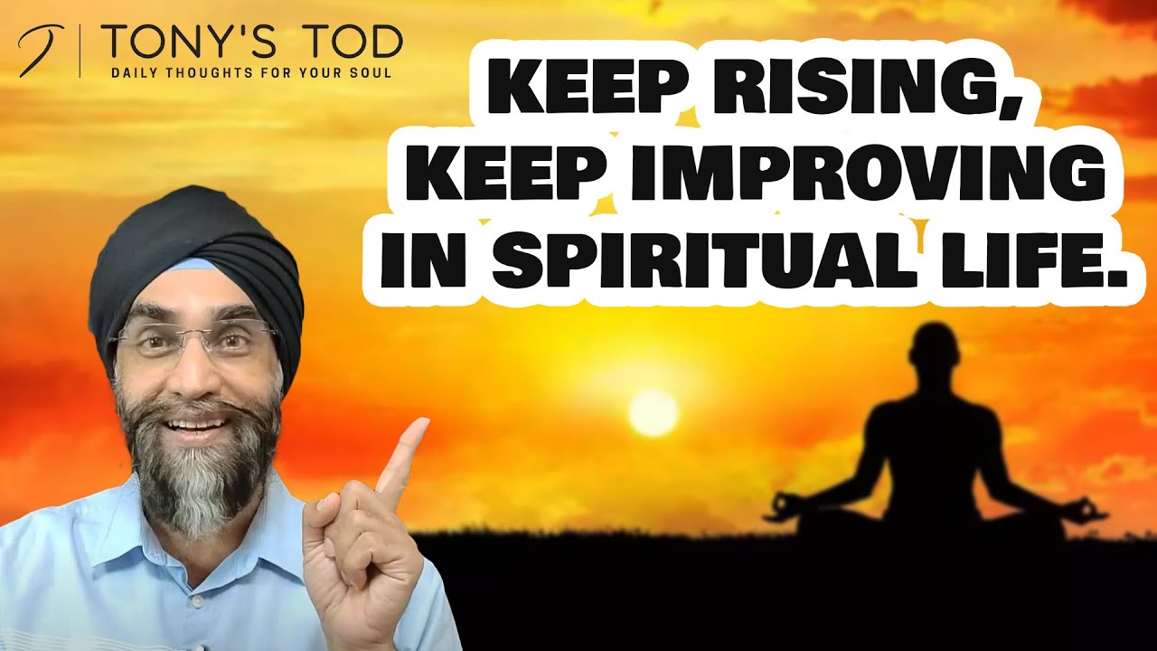 Steps to Spirituality | Keep rising, keep improving in spiritual life ...