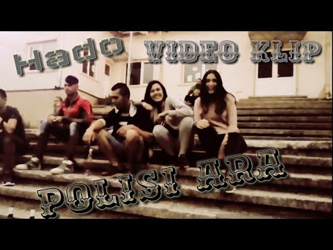 Hado_ Polisi ara (Video Klip) #2019