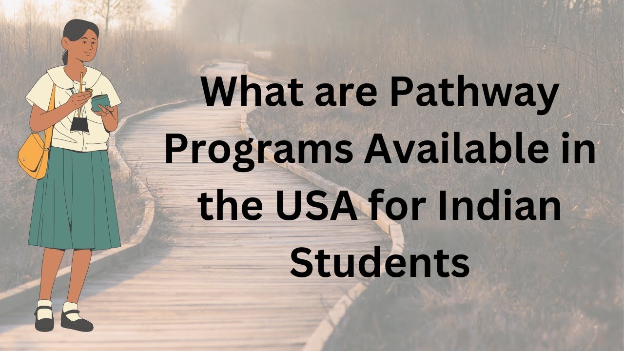 Lesson 2 - what are pathway programs available in the usa for indian ...