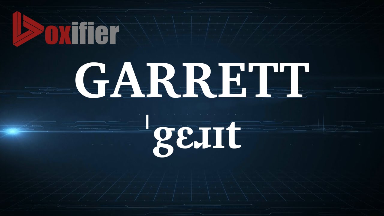 English Pronunciation of Garrett - Voxifier.com - YouTube