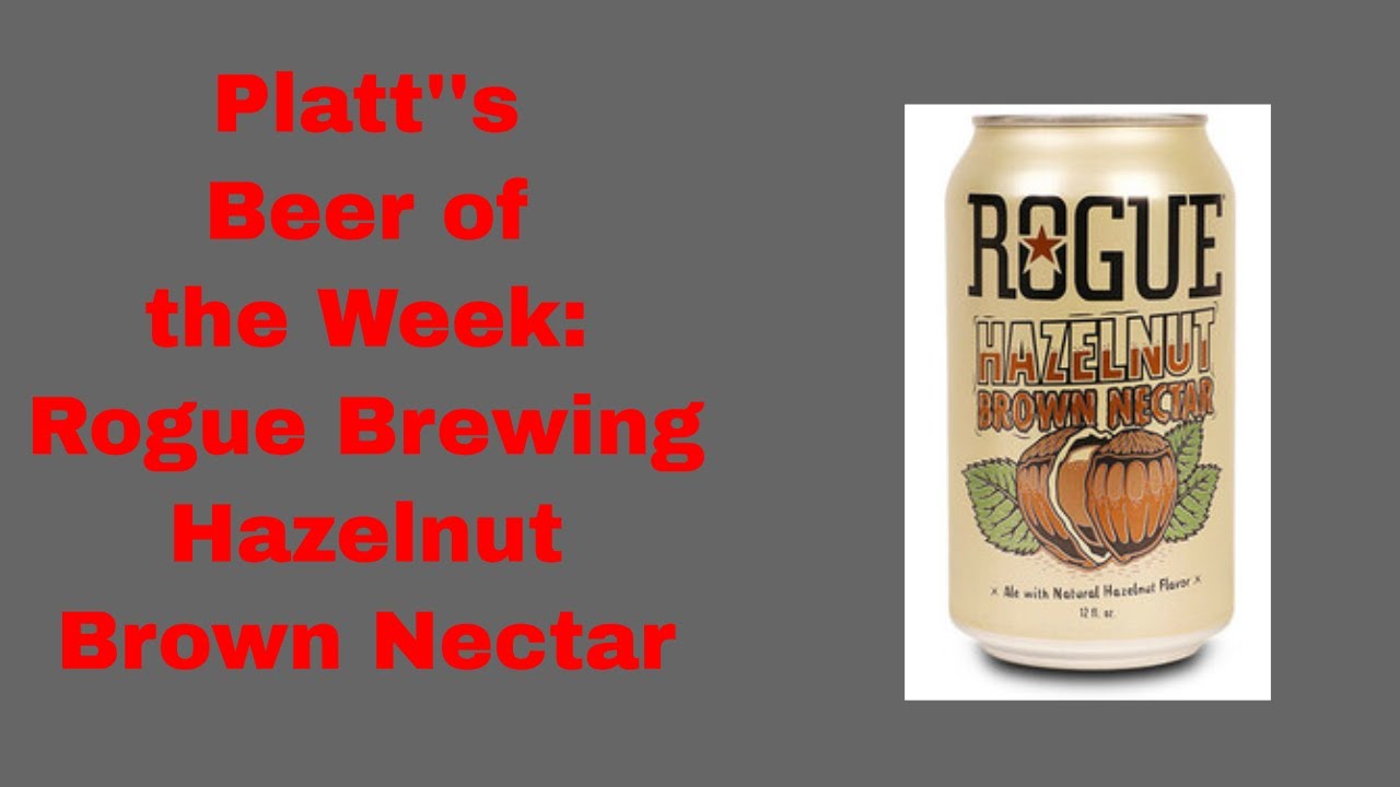 Platt's Beer of the Week: Rogue Brewing Hazelnut Brown Nectar - YouTube