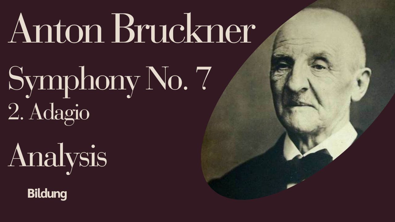 Anton Bruckner - Symphony No. 7 in E major | Analysis | II. Adagio ...