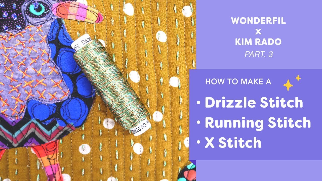 WonderFil x Kim Rado Part3: How to Make a Drizzle Stitch, Running ...