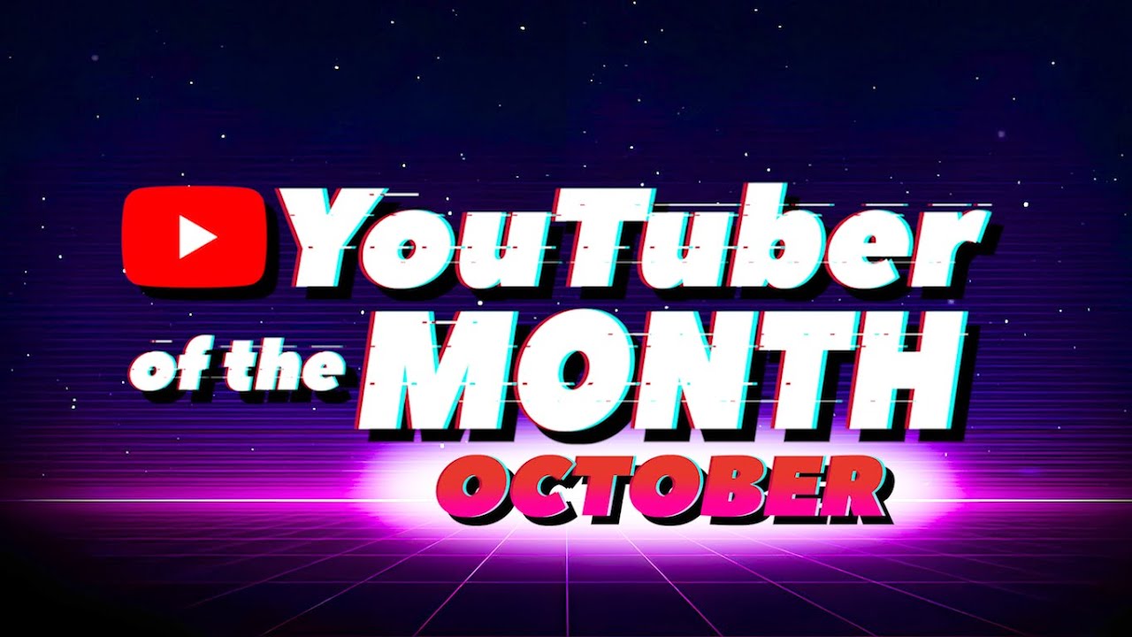 YouTuber of the Month - October 2025 - YouTube