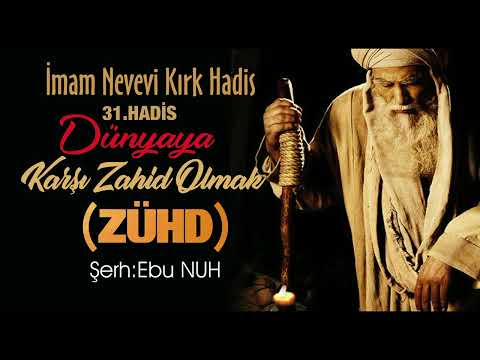 35 – Dünyaya Karşı Zahid Olmak | Kırk Hadis Şerhi | Ebu Nuh