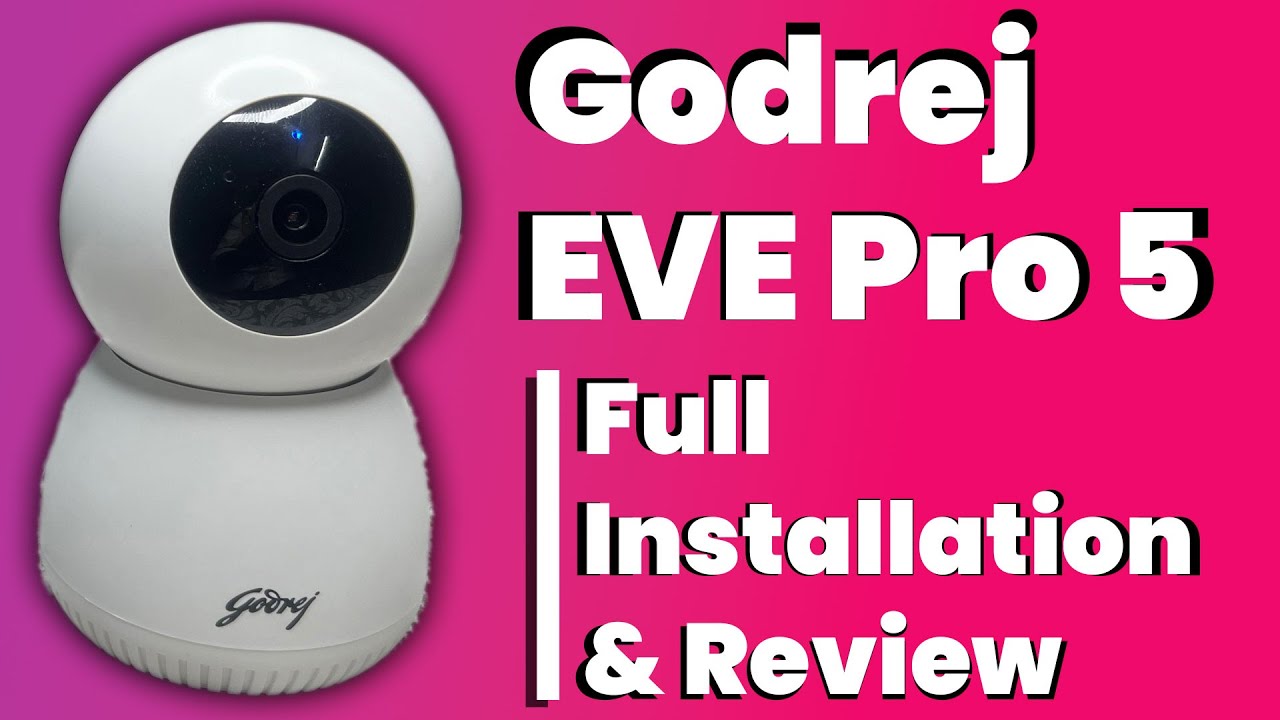 Godrej EVE PRO 5 | GODREJ 5MP WIFI CAMERA | GODREJ ACE PRO EVE 5 ...