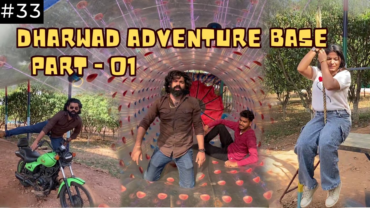 DHARWAD ADVENTURE BASE - PART - 01 | Vlog #33 #hubli #dharwad #hubballi ...