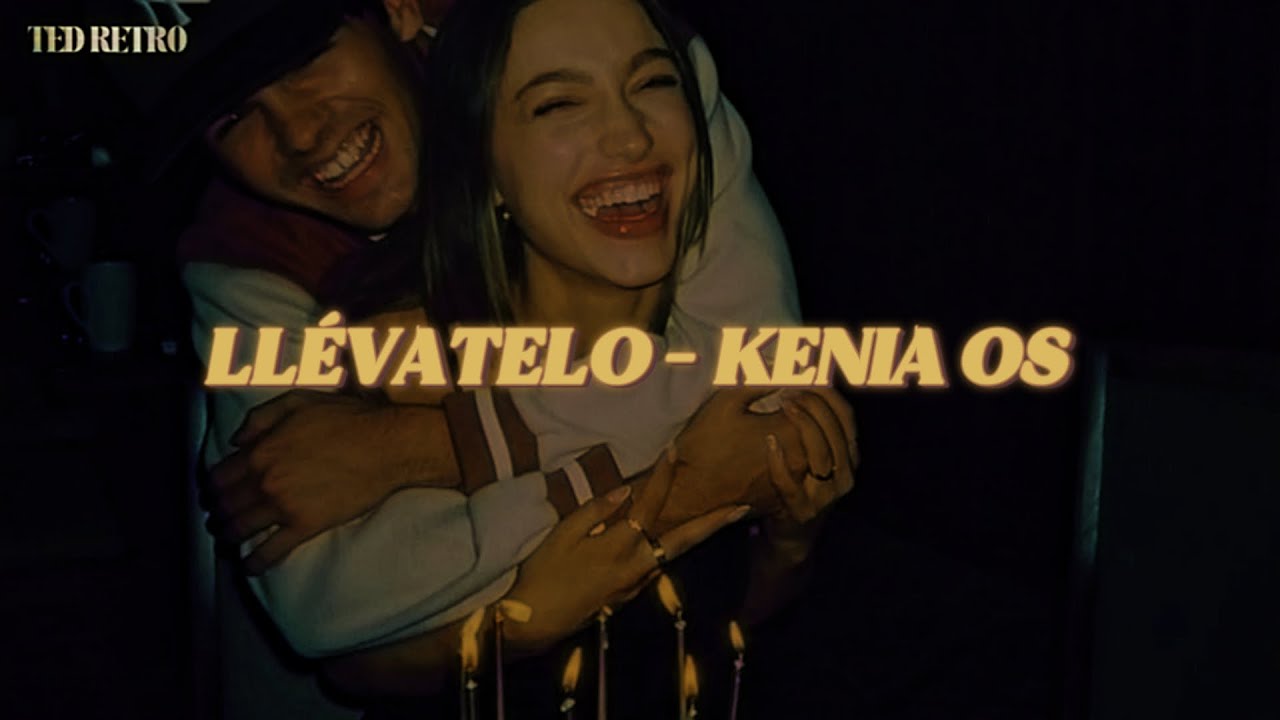 Kenia OS - Llévatelo (Letra/Lyrics) - YouTube