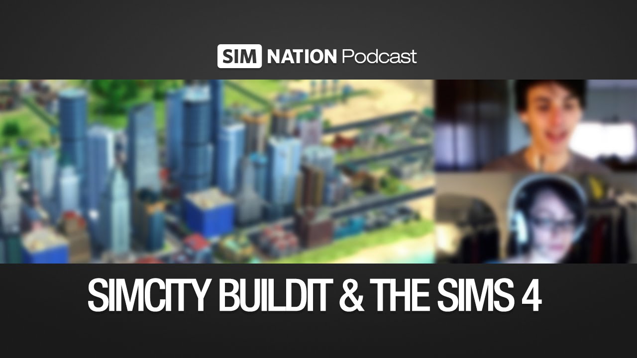 SimNation Podcast 7 - SimCity BuildIt & The Sims 4 - YouTube