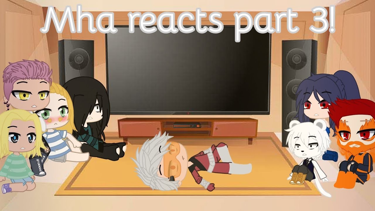 Bnha reacts part 3! - YouTube