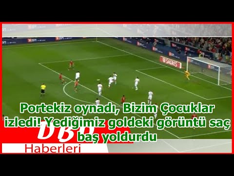 Portekiz oynadı, Bizim Çocuklar izledi! Yediğimiz goldeki görüntü saç baş yoldurdu
