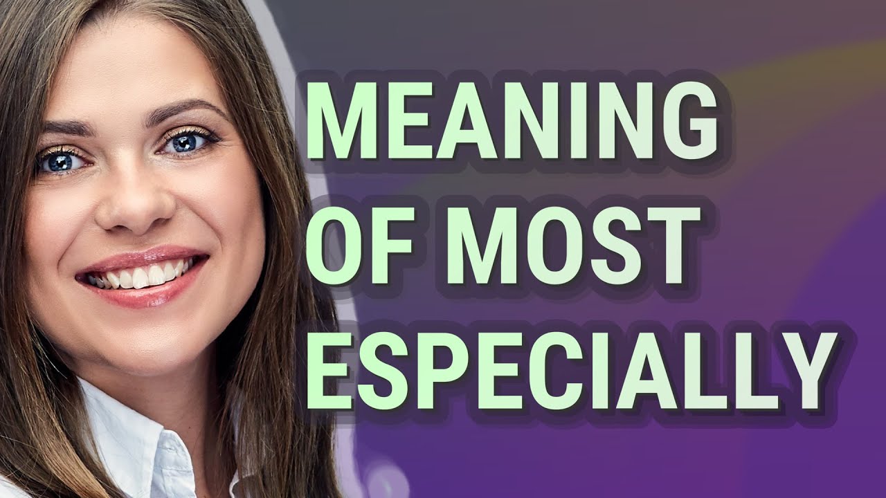Most especially | meaning of Most especially - YouTube