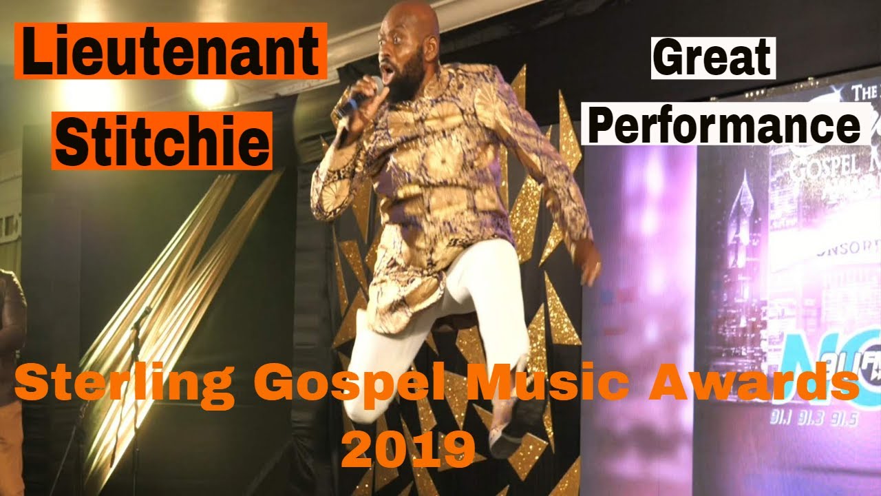 Lieutenant Stitchie Great Performance Sterling Gospel Music Awards 2019 ...