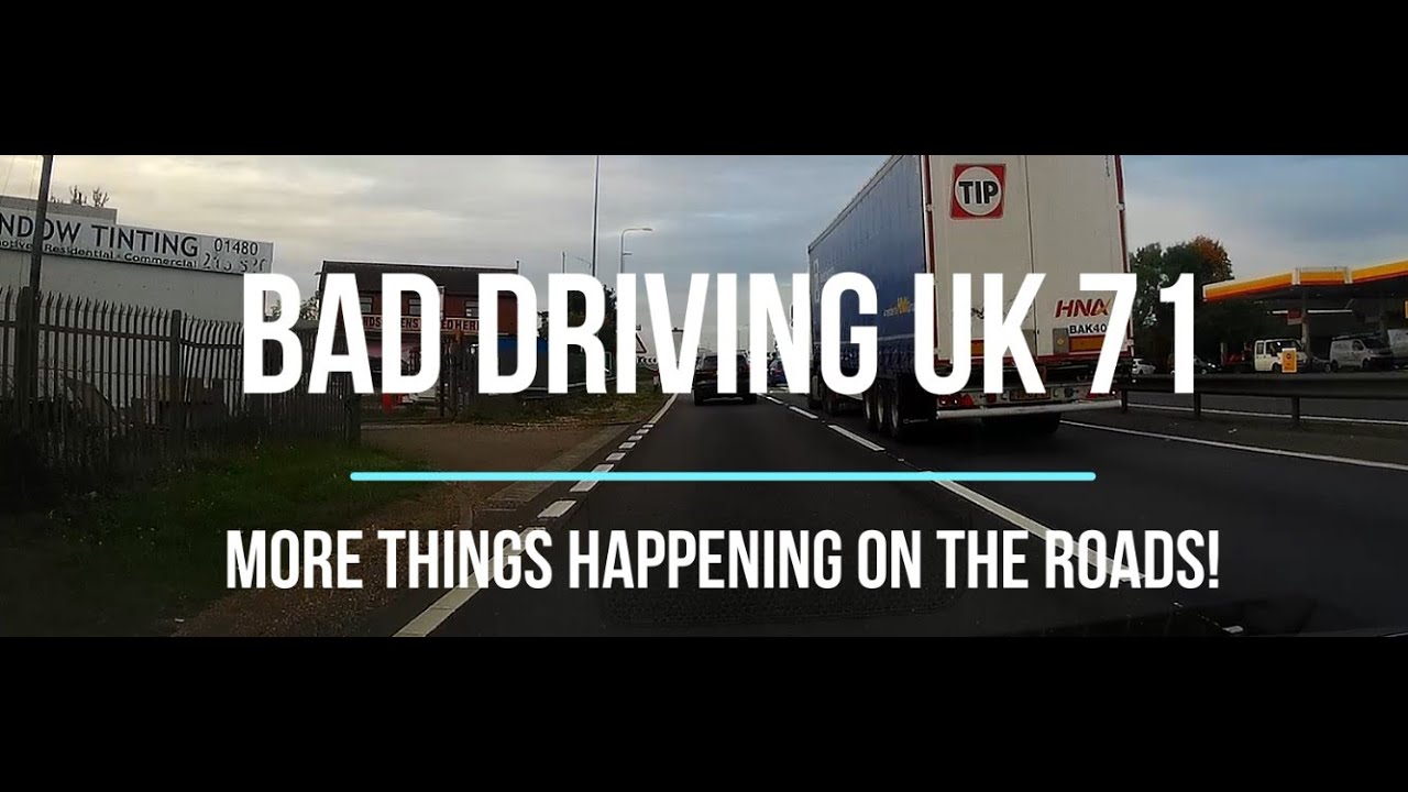 Bad Driving UK 71 - More things you see on the road! - YouTube