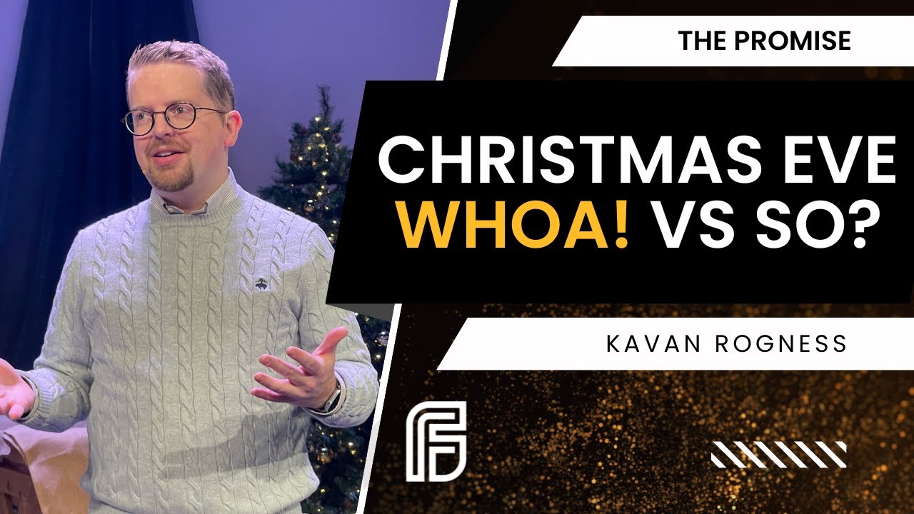 Whoa! vs So?: Promise Series Christmas Eve - YouTube