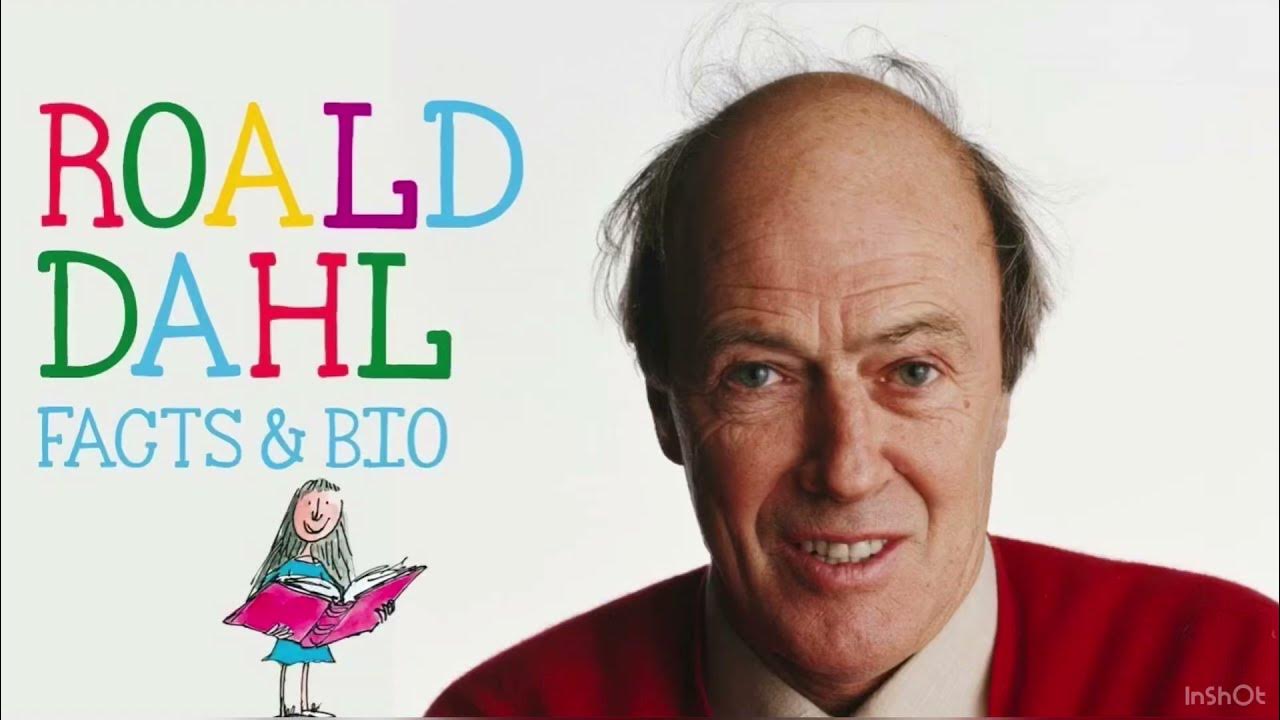 Roald Dahl | Biography | Personal Life | Education | Works | Awards | Death | Did you know facts ...
