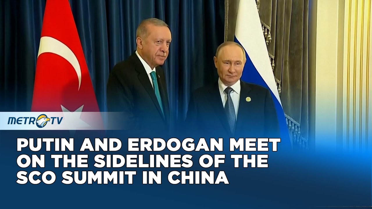 Putin and Erdogan Meet in China, Talk Peace, Strengthen Bilateral ...