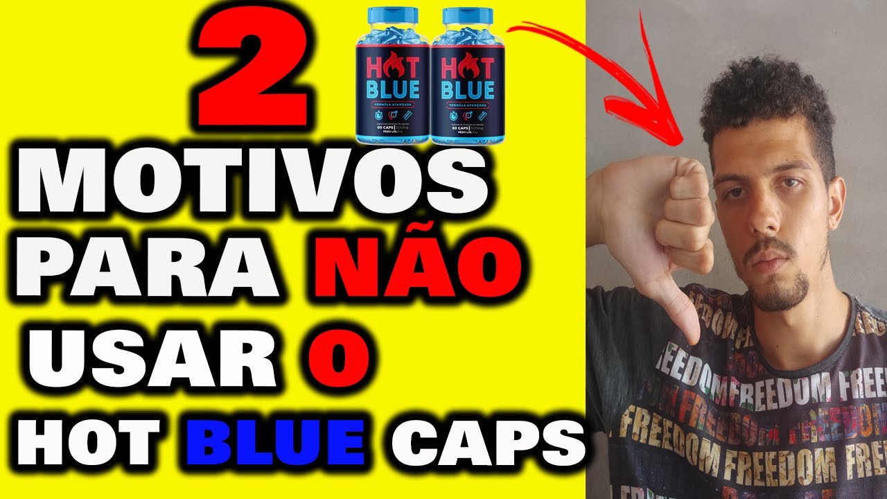 HOT BLUE CAPS - Hot blue Caps Funciona,Hot blue Caps Onde Comprar,Hot ...
