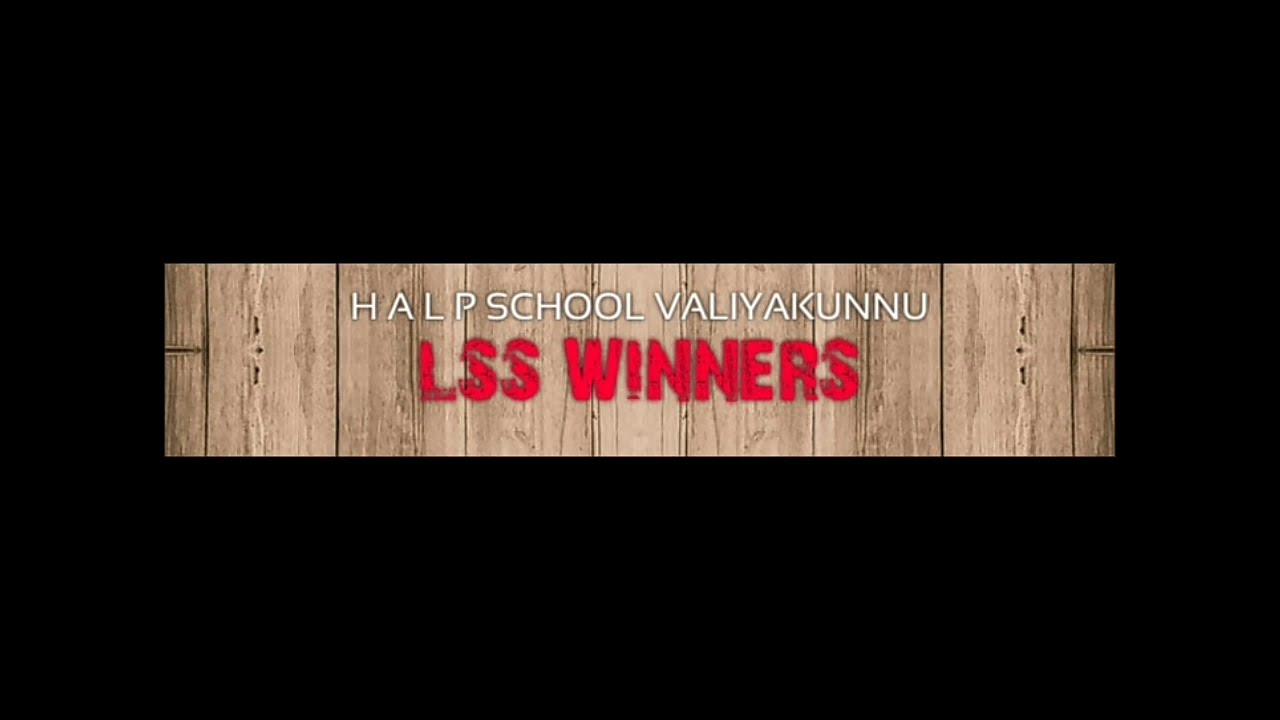 LSS WINNERS 2019-20 HALP School valiyakunnu - YouTube