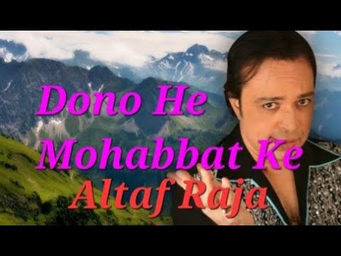 Dono Hi Mohabbat Ke ll Altaf Raja ll