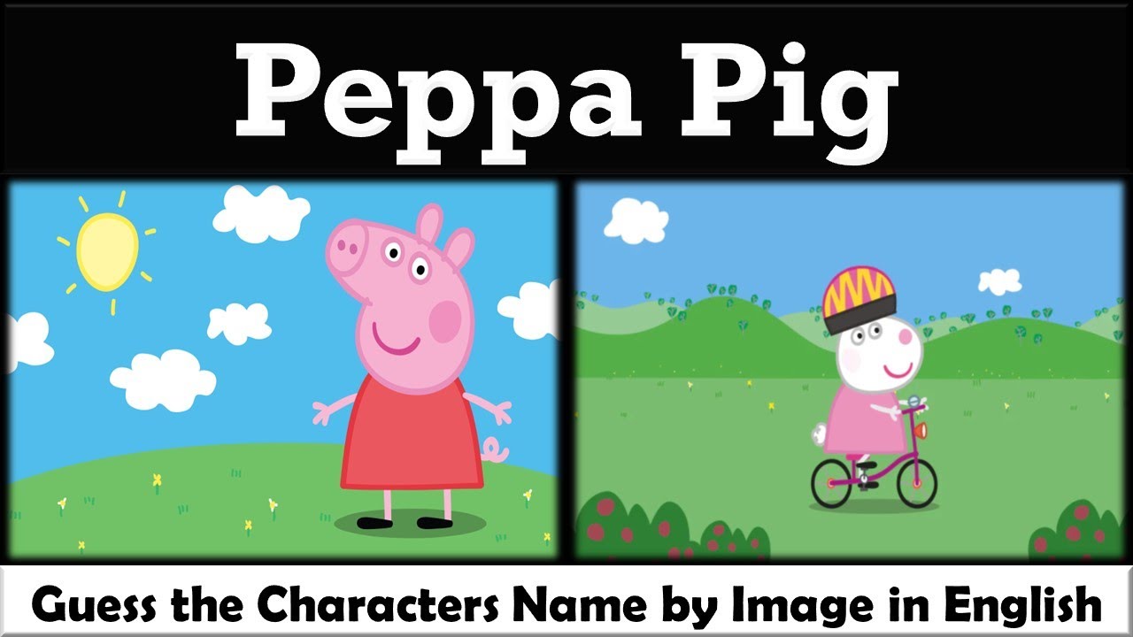 Peppa Pig - Guess the Characters Name by Image in English - YouTube